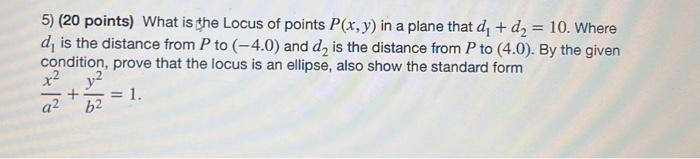 Solved 5) (20 points) What is the Locus of points P(x, y) in | Chegg.com