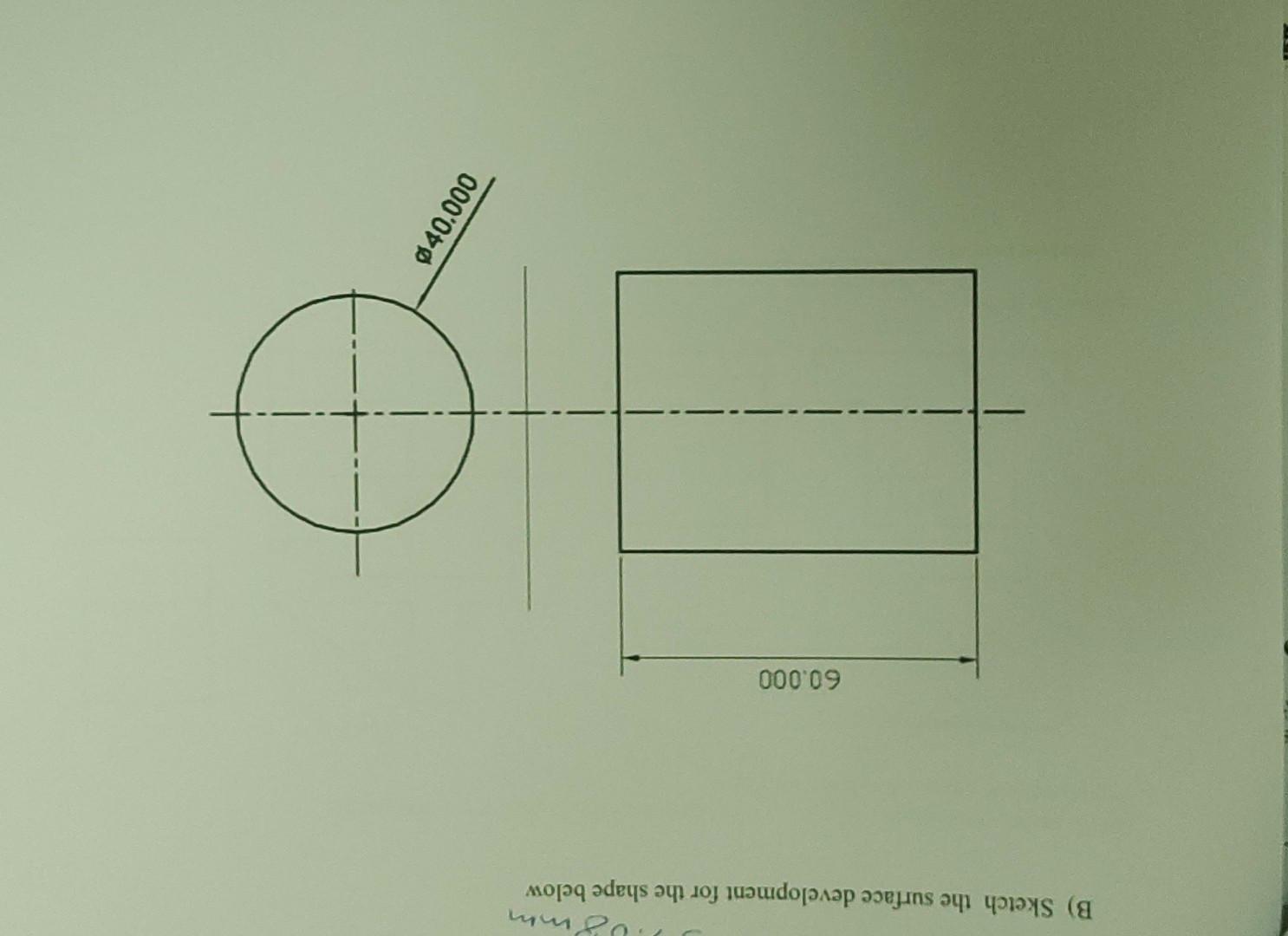 Solved B) Sketch the surface development for the shape below | Chegg.com