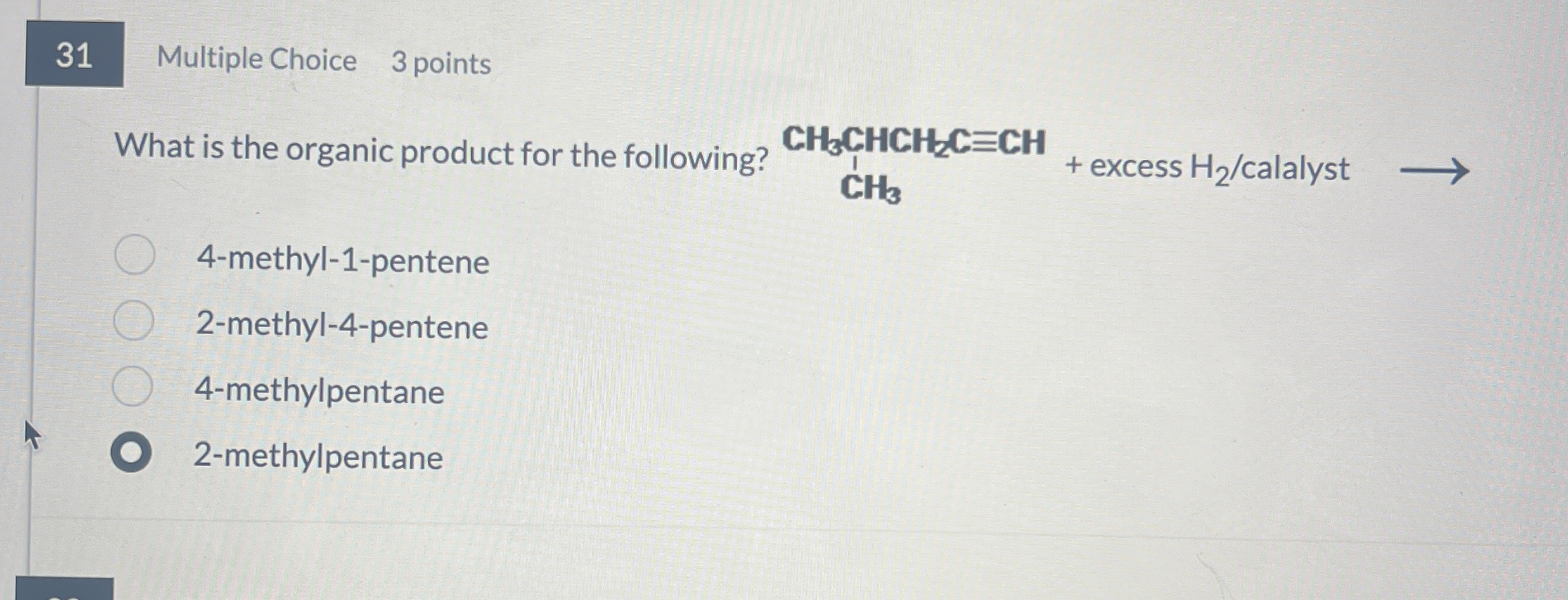 Solved 31Multiple Choice 3 ﻿pointsWhat is the organic | Chegg.com