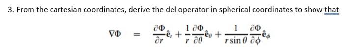 Solved 3. From the cartesian coordinates, derive the del | Chegg.com