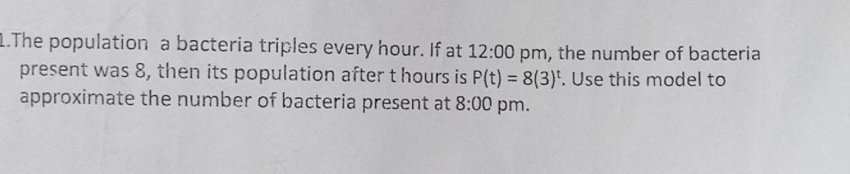 Solved 1.The population a bacteria triples every hour. If at | Chegg.com