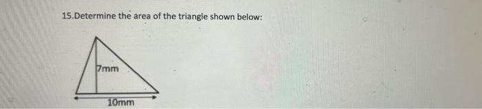 Solved 15.Determine the area of the triangle shown below: | Chegg.com