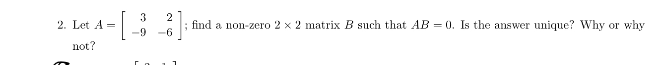 Solved Let A=[32-9-6]; find a non-zero 2×2 ﻿matrix B ﻿such | Chegg.com