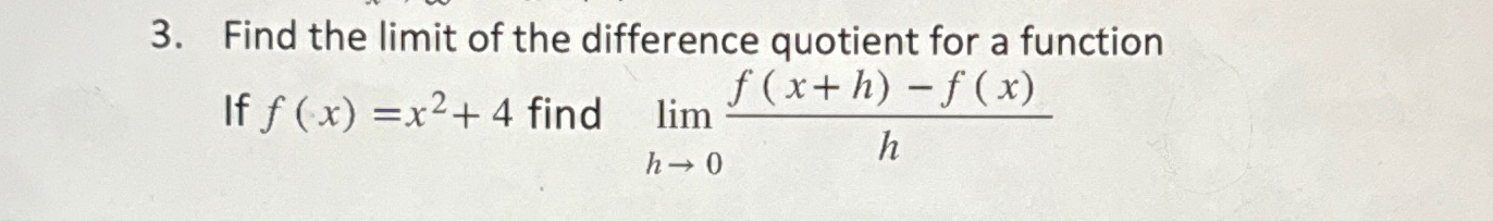 Solved Find the limit of the difference quotient for a | Chegg.com