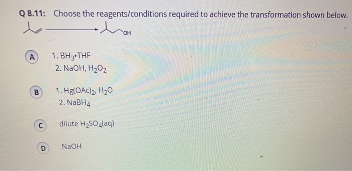 Solved Q8.11: Choose the reagents/conditions required to | Chegg.com