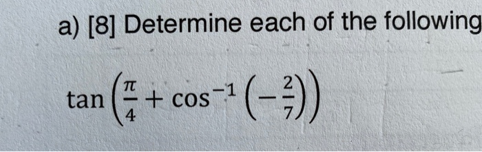 Solved a) [8] Determine each of the following tan (* + | Chegg.com
