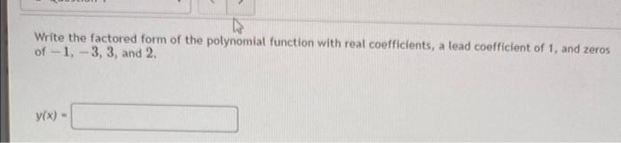 Solved Write the factored form of the polynomial function | Chegg.com