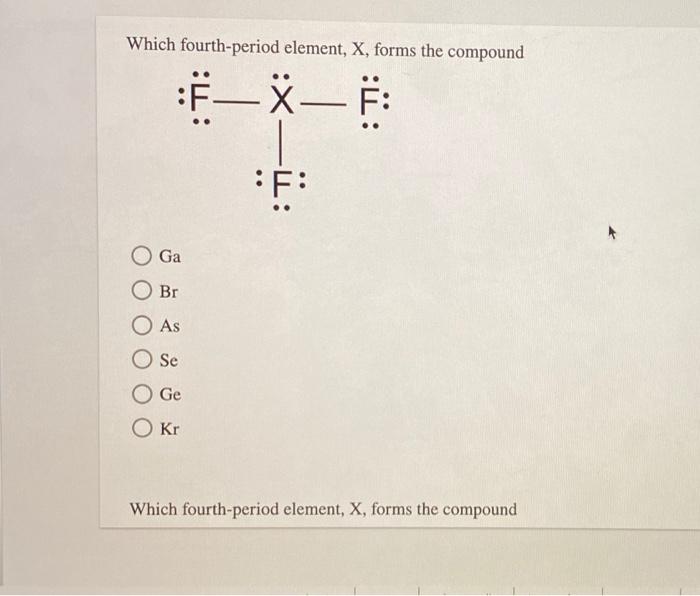 Solved Which fourth-period element, X, forms the compound | Chegg.com