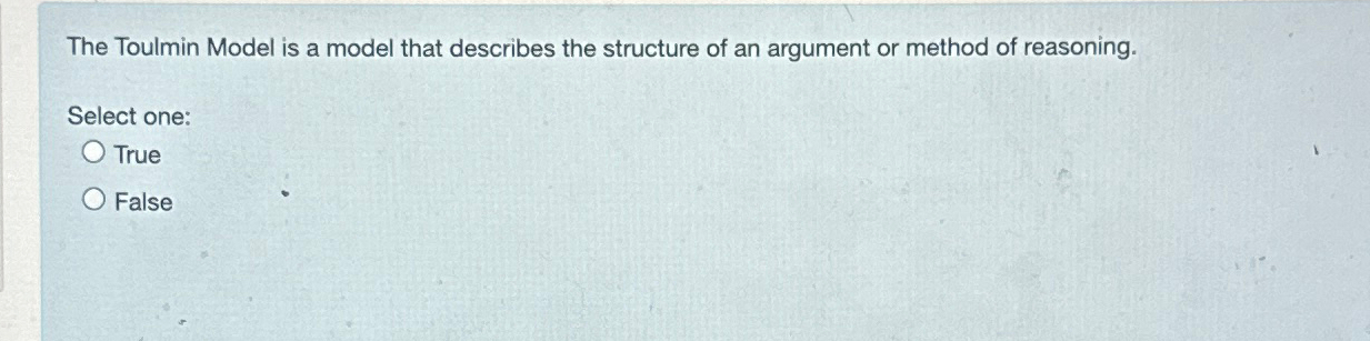 Solved The Toulmin Model is a model that describes the | Chegg.com
