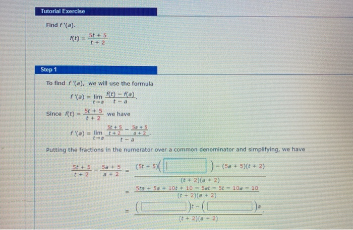 Solved Tutorial Exercise Find f'(a). Ft) 5t5. t + 2 Step 1 | Chegg.com