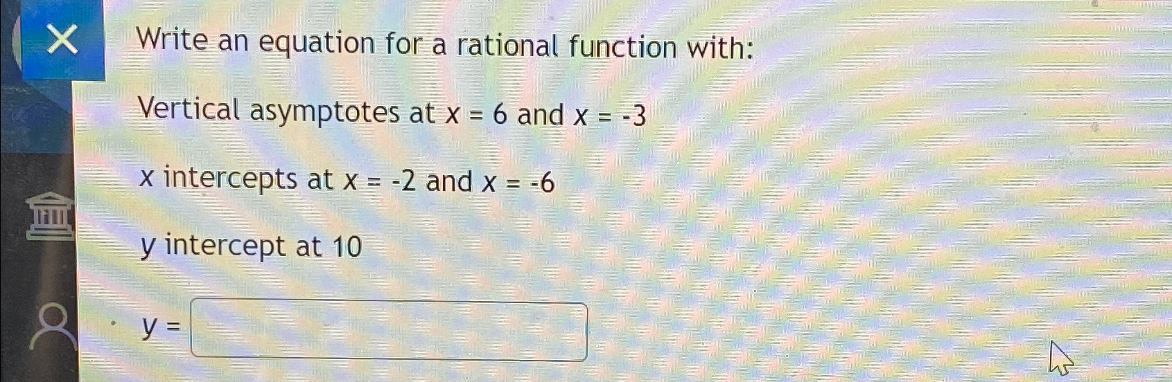 Solved Write an equation for a rational function | Chegg.com