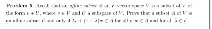 Solved Problem 5: Recall that an affine subset of an | Chegg.com