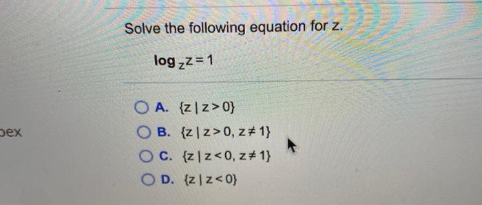 Solved Solve the following equation for Z. log zz = 1 Sex O | Chegg.com