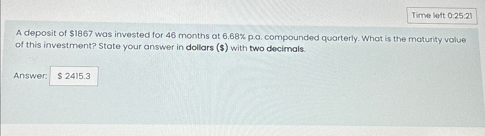 Solved Time left 0:25:21A deposit of $1867 ﻿was invested for | Chegg.com