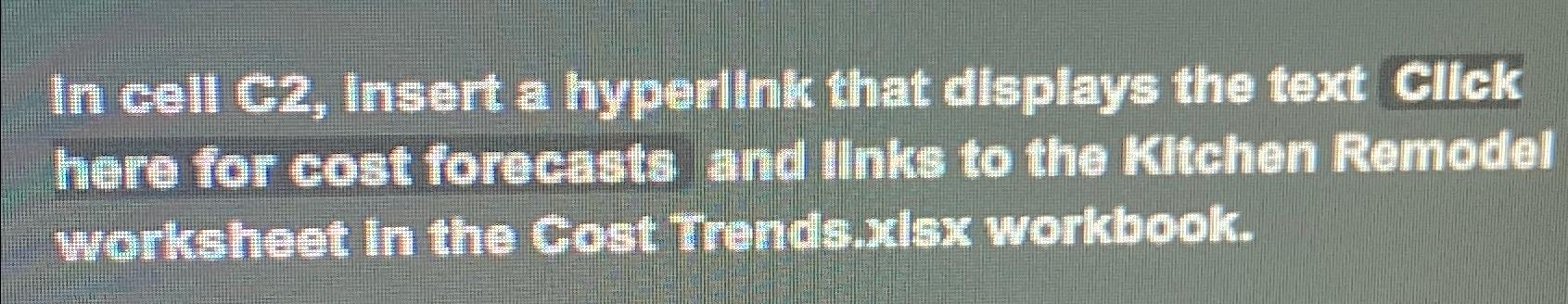 Solved In cell C2, ﻿Insert a hyperilnk that displays the | Chegg.com