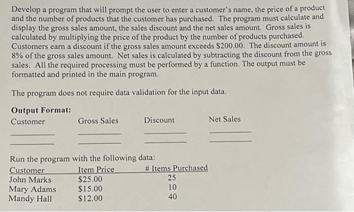Solved Develop A Program That Will Prompt The User To Enter 