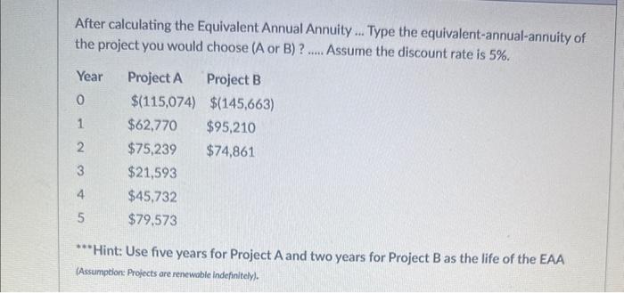 Solved After calculating the Equivalent Annual Annuity ... | Chegg.com