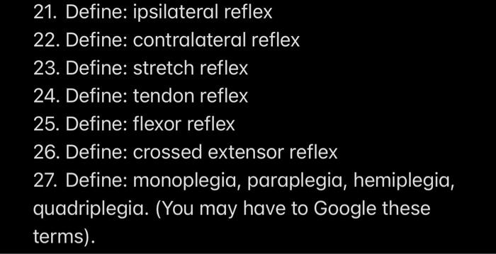 Solved 21. Define: ipsilateral reflex 22. Define: | Chegg.com