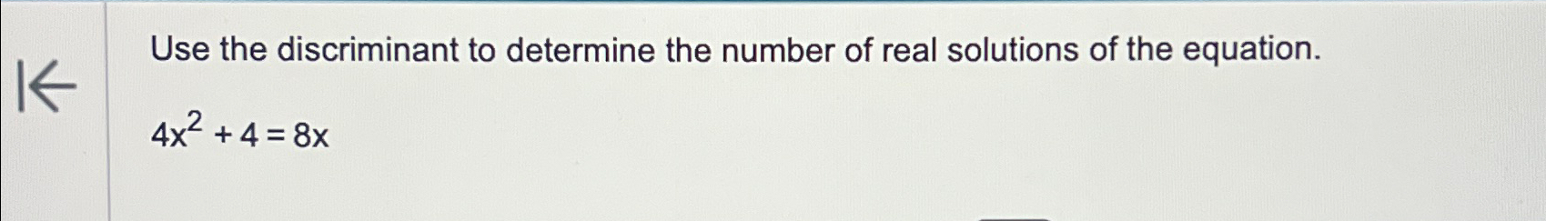 Solved Use the discriminant to determine the number of real | Chegg.com