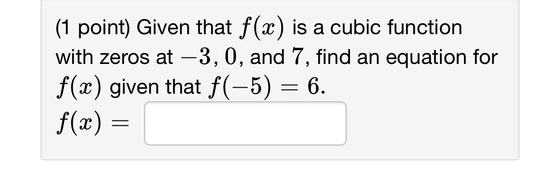 Solved (1 ﻿point) ﻿Given that f(x) ﻿is a cubic function with | Chegg.com