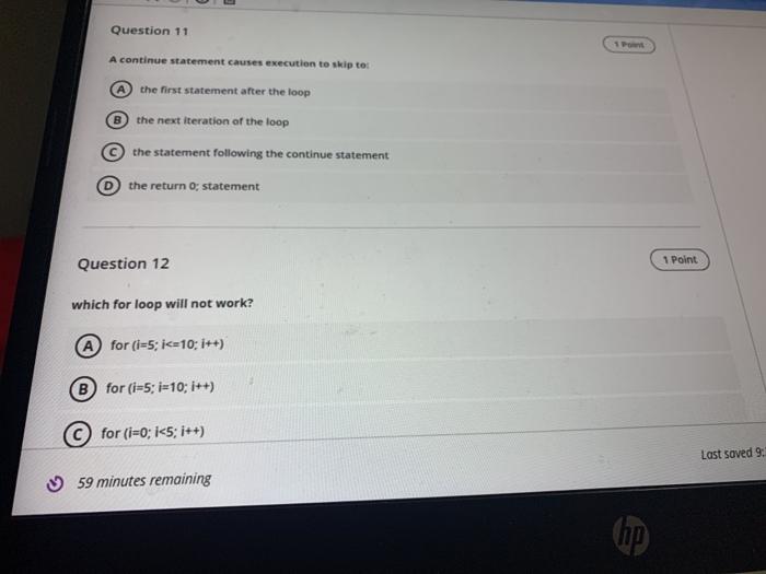 Solved Question 11 A continue statement causes execution to | Chegg.com