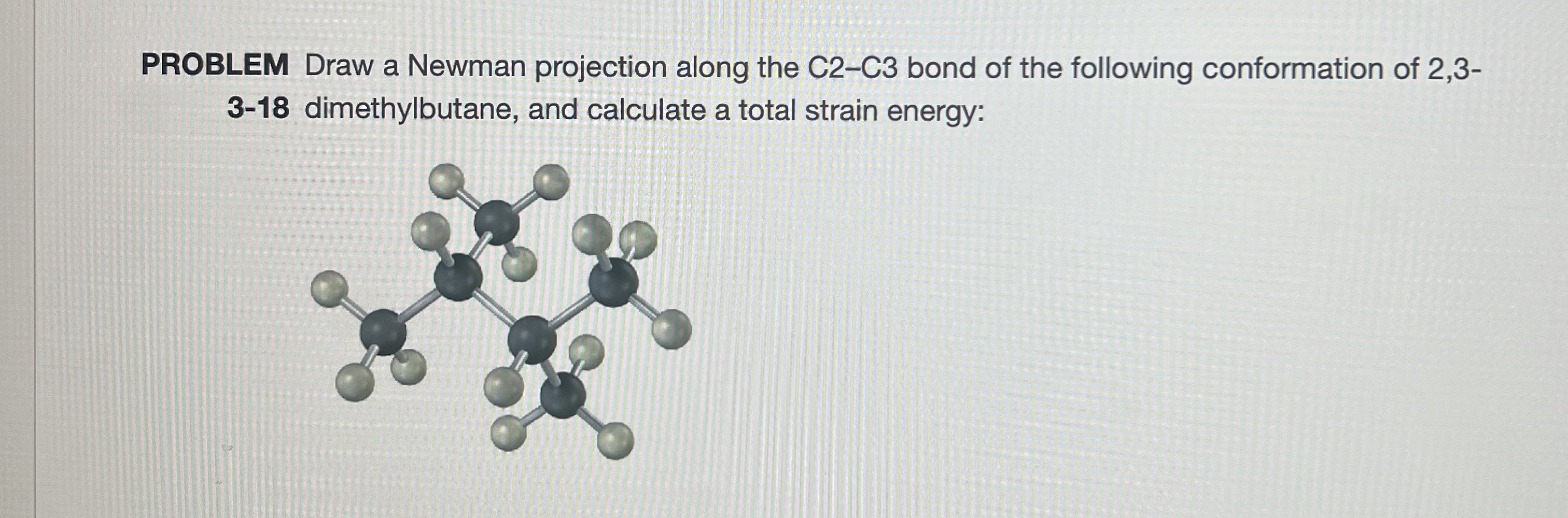 Solved PROBLEM Draw a Newman projection along the C2-C3 | Chegg.com