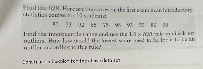 Solved Find the IQR. Here are the scores on the first exam | Chegg.com