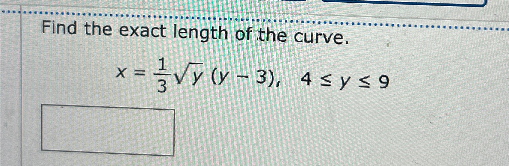 Solved Find the exact length of the curve.x=13y2(y-3),4≤y≤9 | Chegg.com
