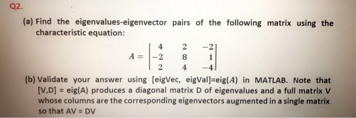 Solved Q2. (a) Find the eigenvalues-eigenvector pairs of the | Chegg.com