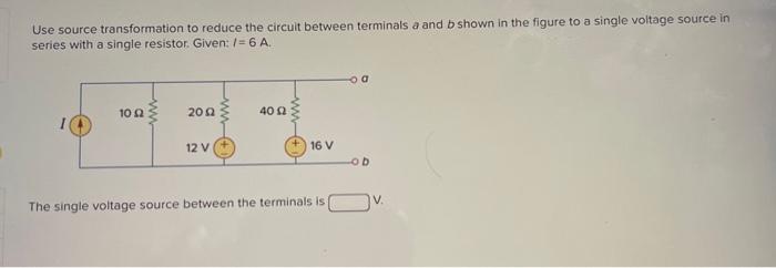 Solved Use source transformation to reduce the circuit | Chegg.com