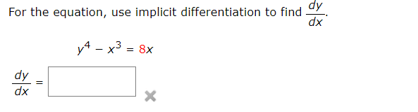 Solved For the equation, use implicit differentiation to | Chegg.com