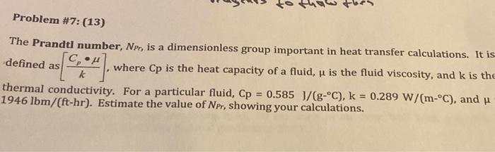 [Solved]: The Prandtl number, NPr, is a dimensionless group