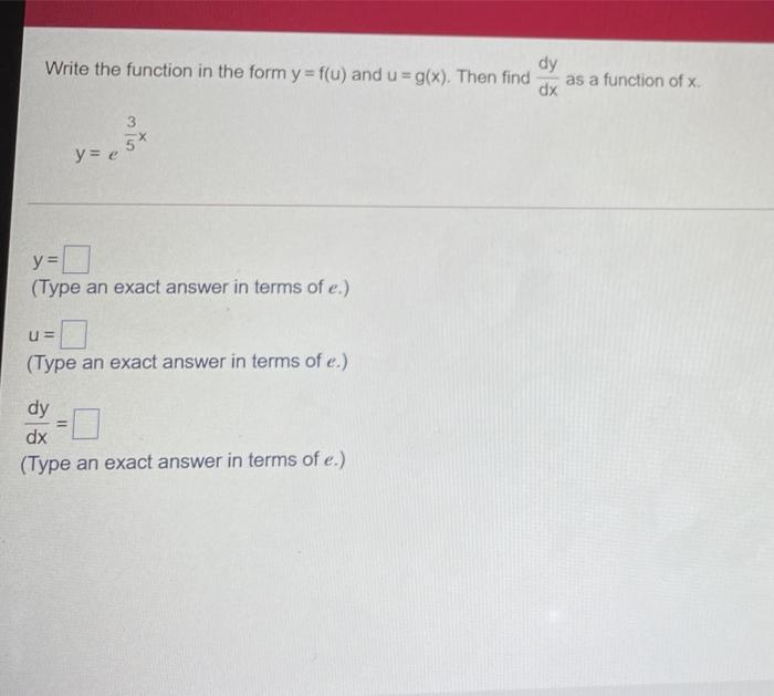 Solved dy Write the function in the form y = f(u) and u = | Chegg.com