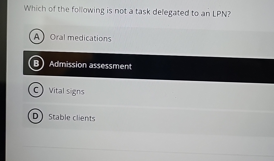 Which of the following is not a task delegated to an | Chegg.com