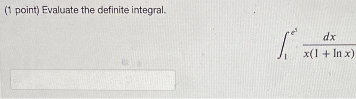 Solved (1 point) Evaluate the definite integral. | Chegg.com