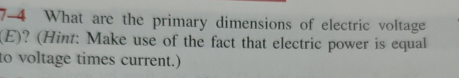 Solved 7-4 ﻿What are the primary dimensions of electric | Chegg.com