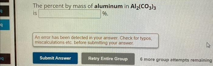 Solved The percent by mass of aluminum in Al2(CO3)3 is %. An | Chegg.com