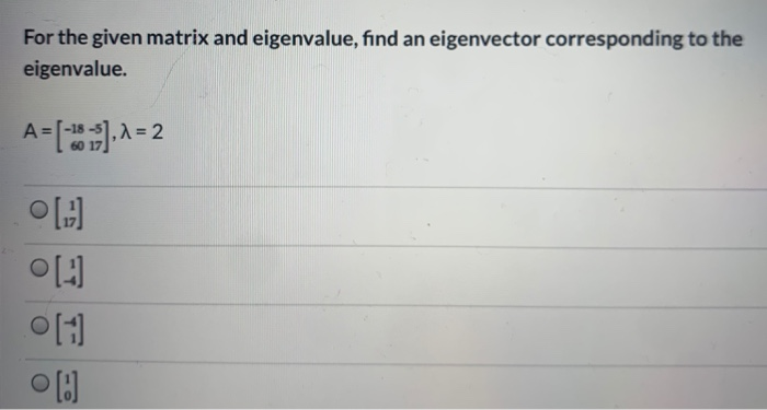 Solved For the given matrix and eigenvalue, find an | Chegg.com