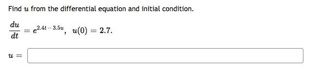Solved Find u from the differential equation and initial | Chegg.com