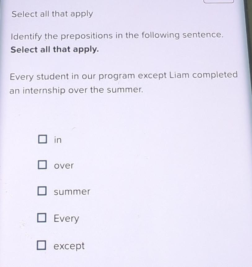 Solved Select all that applyIdentify the prepositions in the | Chegg.com
