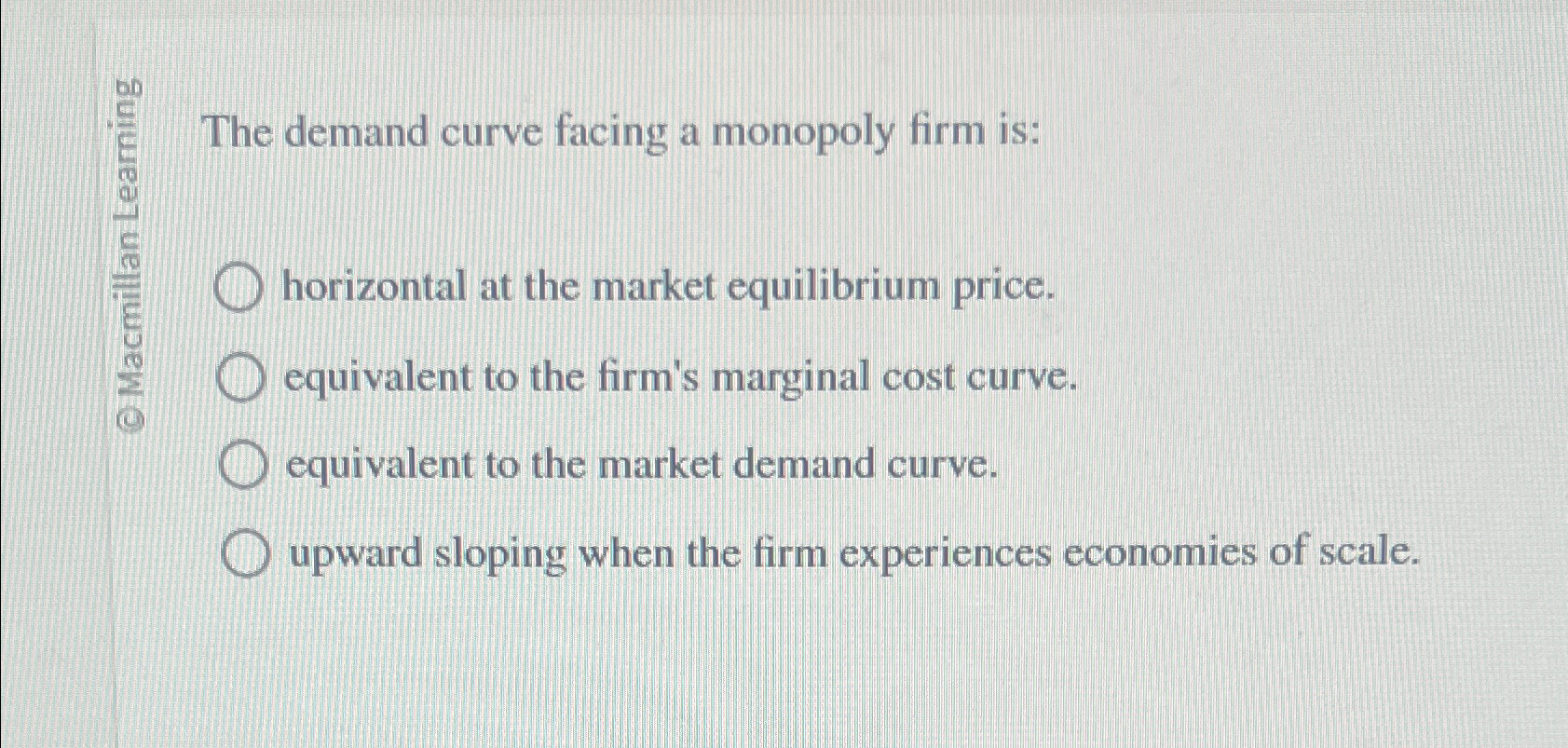 Solved The demand curve facing a monopoly firm is:horizontal | Chegg.com