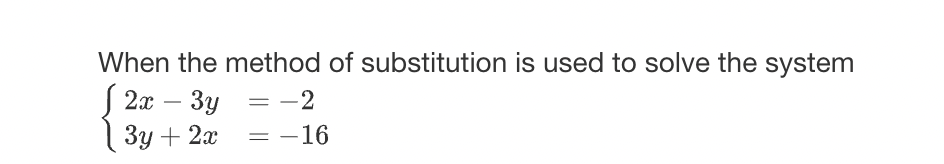 Solved When the method of substitution is used to solve the | Chegg.com