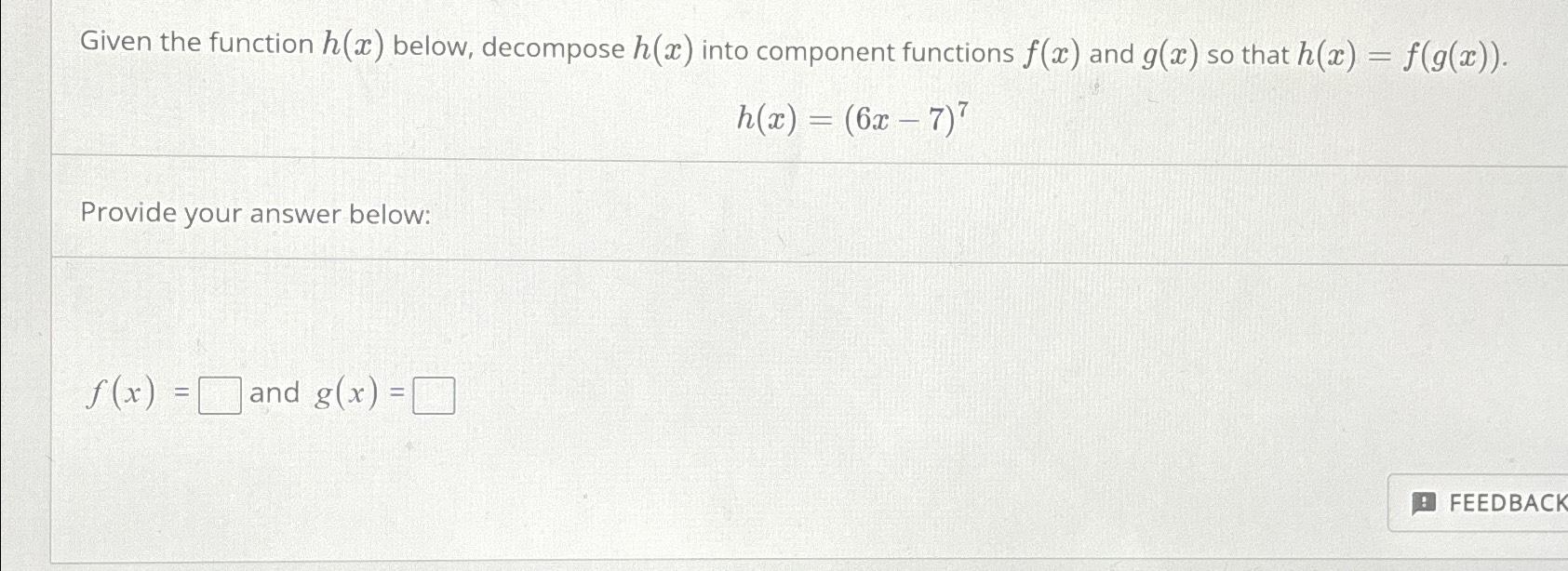Solved Given the function h(x) ﻿below, decompose h(x) ﻿into | Chegg.com