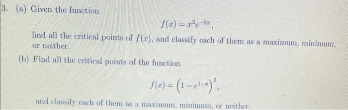 Solved (a) Given the function f(x)=x2e−2x, find all the | Chegg.com