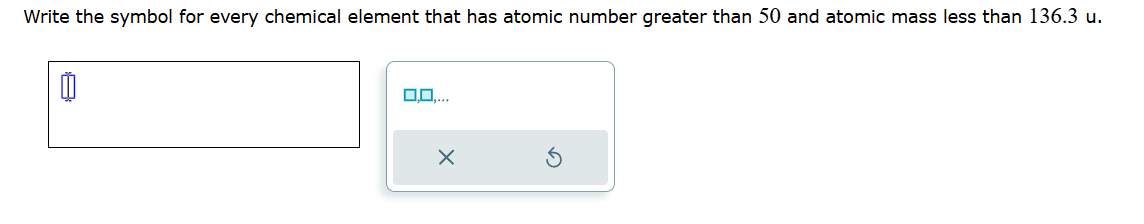 Solved Write the symbol for every chemical element that has | Chegg.com
