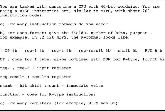 Solved You are tasked with designing a CPU with 40-bit | Chegg.com