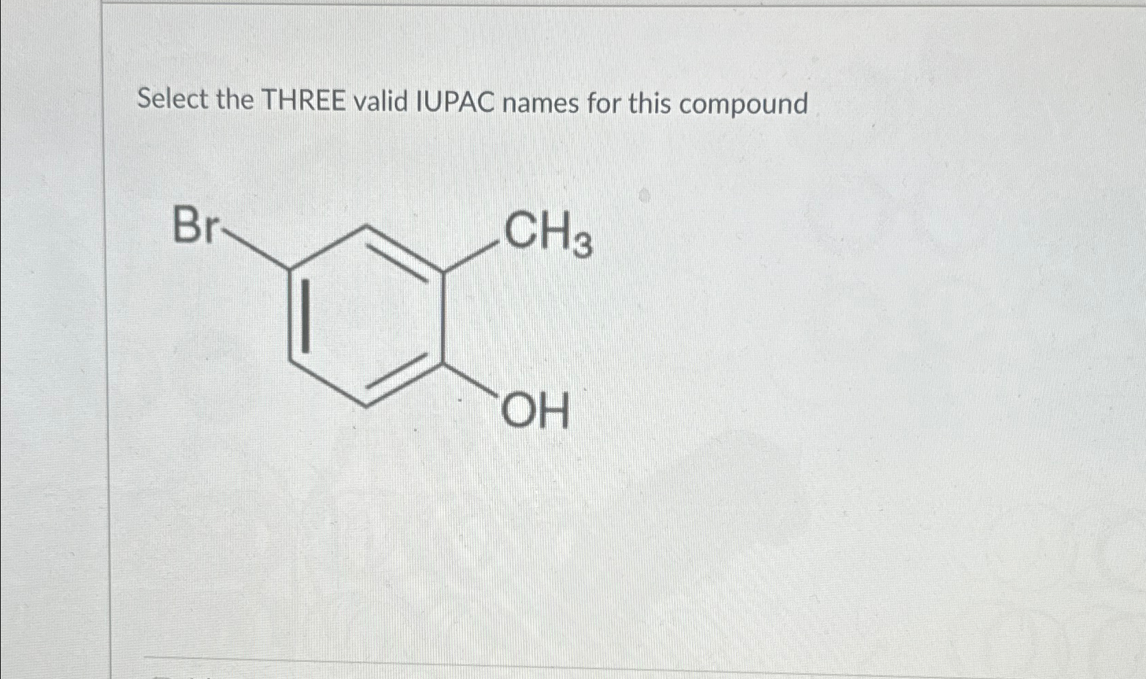 Solved Select the THREE valid IUPAC names for this compound | Chegg.com