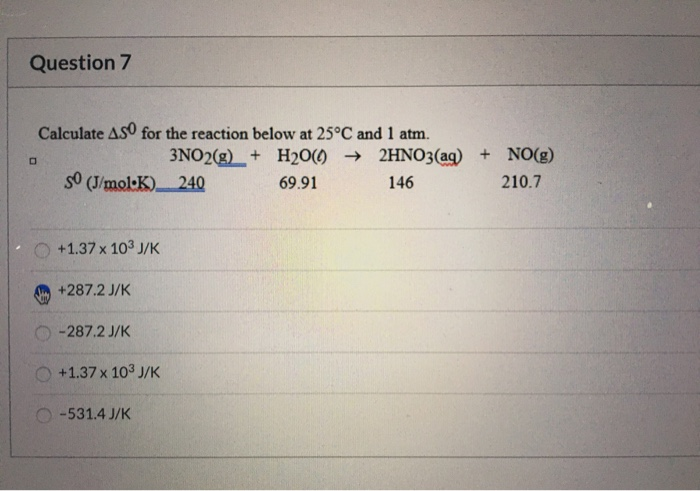 Solved Question 7 Calculate ASO for the reaction below at | Chegg.com