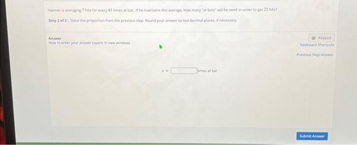 Solved Hannes is averaging 7 hits for every 45 times at bay. | Chegg.com