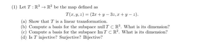 Solved (1) Let T:R3→R2 be the map defined as | Chegg.com